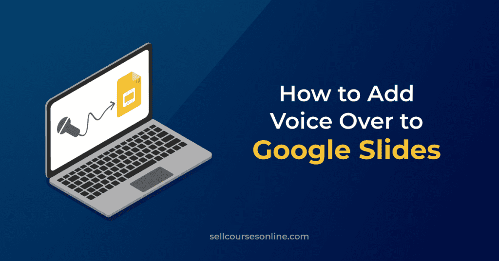 How To Add Voice Over To Google Slides A Step By Step Guide