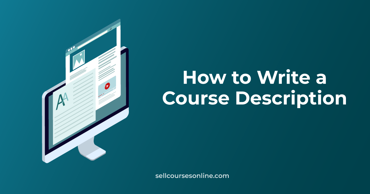 How To Write A Course Description That Sells Tips Examples How To Write A Course Description That Sells Tips Examples