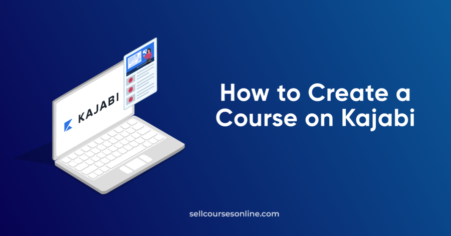 Kajabi Tutorial 2023: How to Create a Course in Kajabi